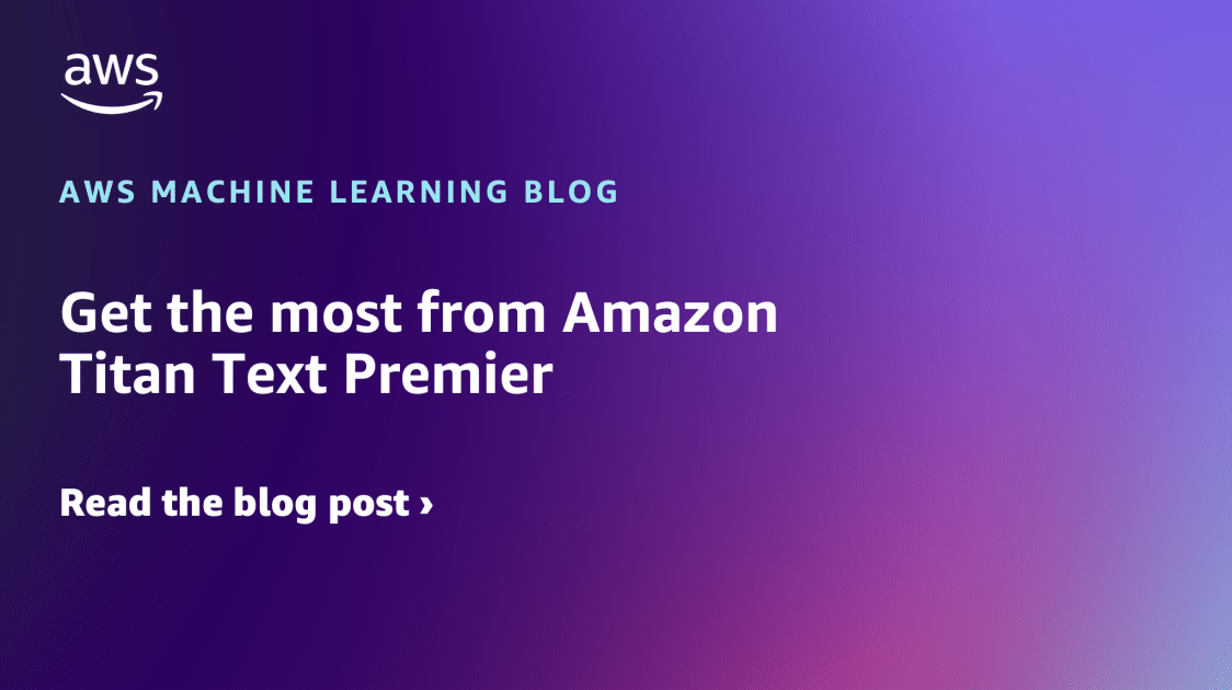 Aprovecha Al Máximo Amazon Titan Text Premier - Noticias AI