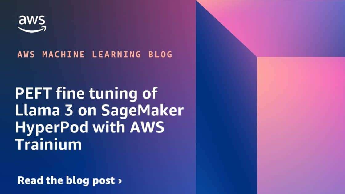 Optimización PEFT de Llama 3 en SageMaker HyperPod con AWS Trainium ...