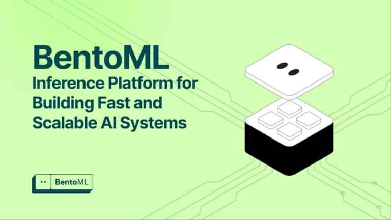 BentoML: Simplificando MLOps para principiantes - Noticias AI