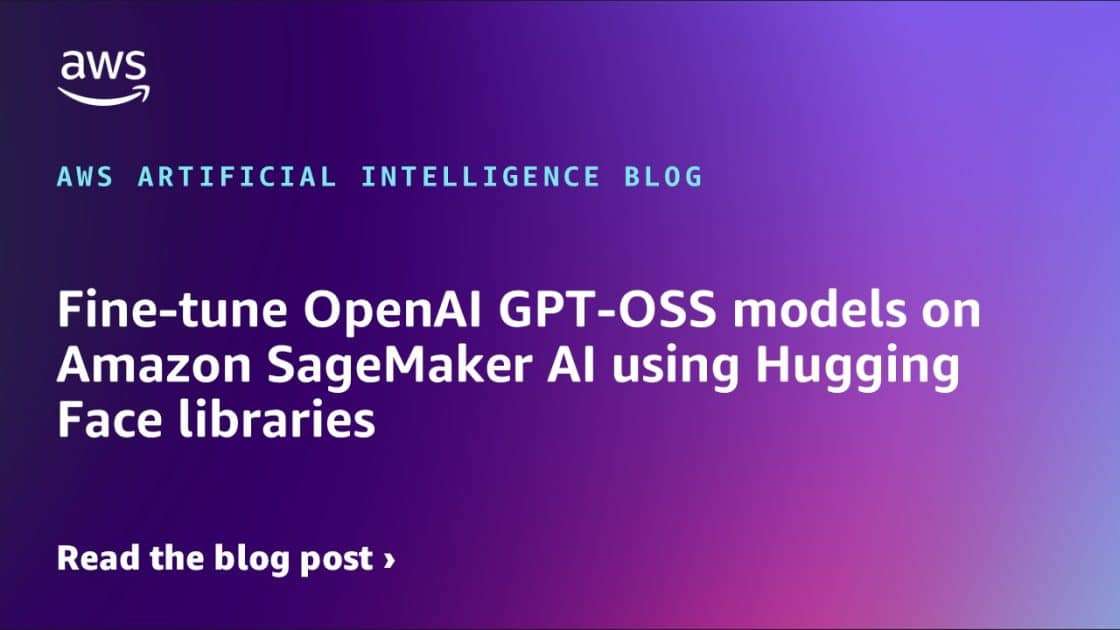 Optimización de Modelos OpenAI GPT-OSS en Amazon SageMaker AI con Bibliotecas de Hugging Face ...